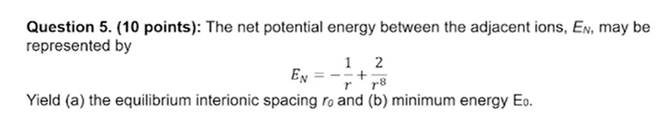 Solved Question 5. (10 points): The net potential energy | Chegg.com