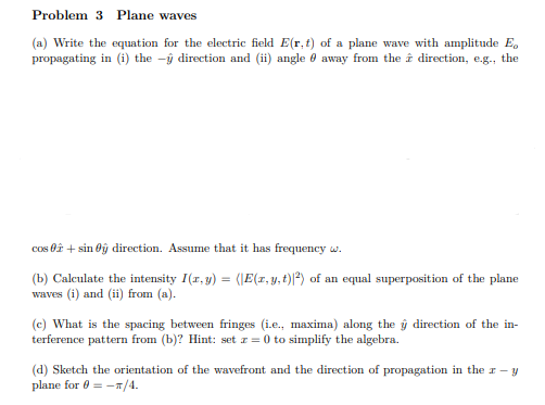 Solved Problem 3 Plane waves (a) Write the equation for the | Chegg.com