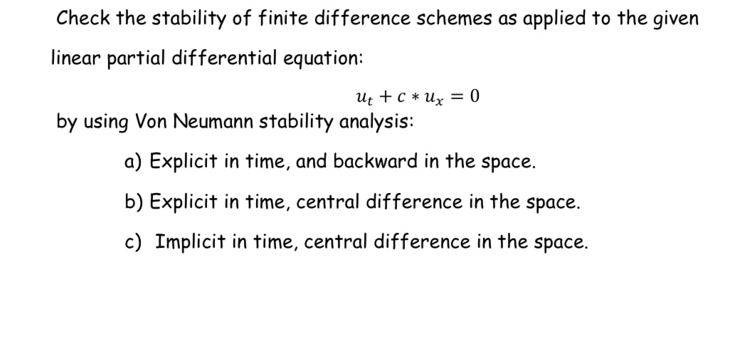 Solved Check the stability of finite difference schemes as | Chegg.com