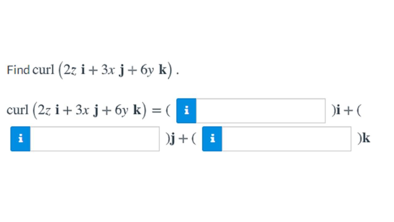 Solved Find curl (22 i + 3x j + 6y k). curl (2z i + 3x j + | Chegg.com Solved Find curl (22 i + 3x j + 6y k). curl (2z i + 3x j + | Chegg.com