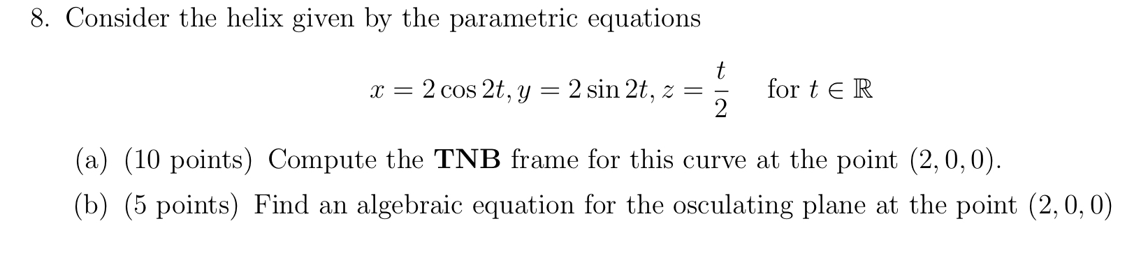 Solved 8. Consider the helix given by the parametric | Chegg.com