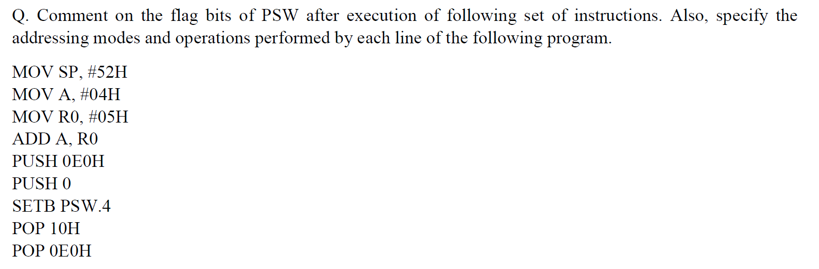 Solved Q. Comment on the flag bits of PSW after execution of | Chegg.com