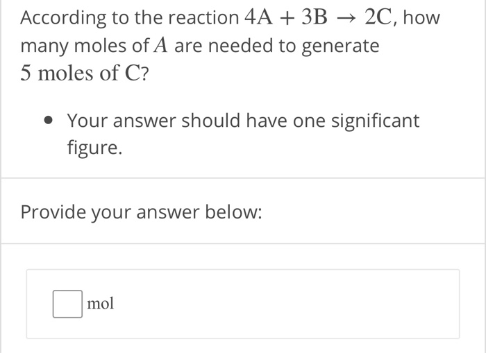 Solved According to the reaction 4A 3B 2C, how many moles of | Chegg.com