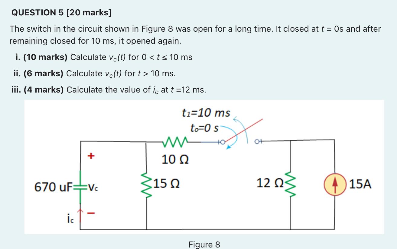 Solved QUESTION 5 [20 marks] The switch in the circuit shown | Chegg.com