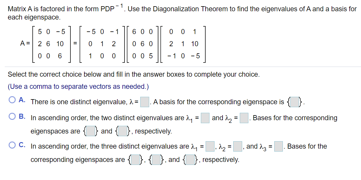 Solved Matrix A is factored in the form PDP each eigenspace. | Chegg.com