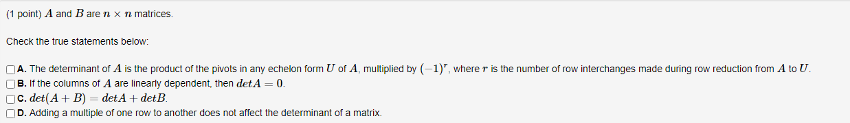 Solved (1 point) A and B are n x n matrices. Check the true | Chegg.com