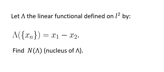 Solved Let A the linear functional defined on 12 by: (xn– | Chegg.com