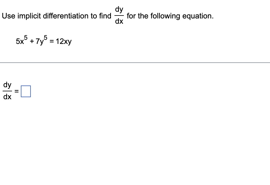 Solved Use implicit differentiation to find dydx ﻿for the | Chegg.com