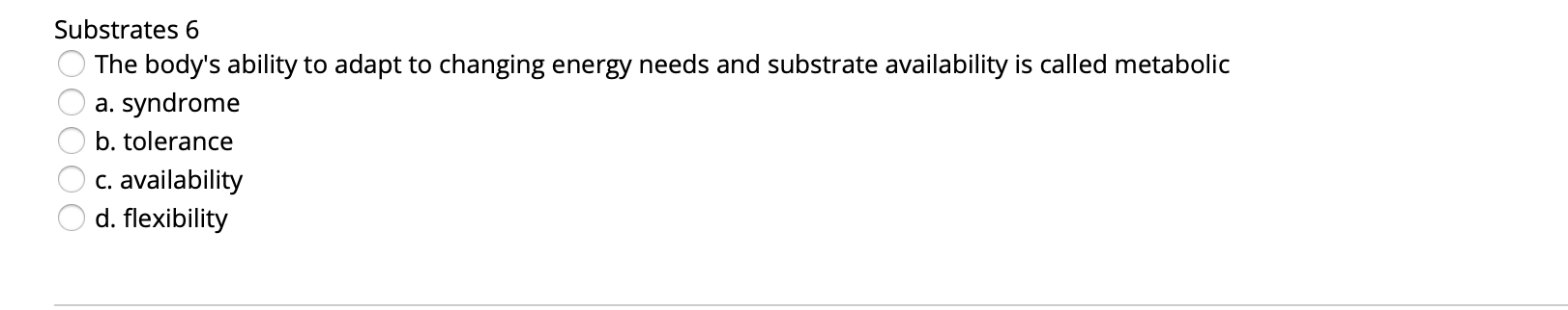 Solved Substrates 6 The body's ability to adapt to changing | Chegg.com