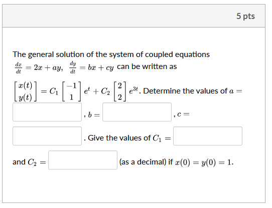 Solved The general solution of the system of coupled | Chegg.com