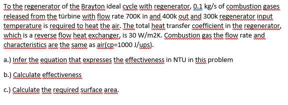 Solved To the regenerator of the Brayton ideal cycle with | Chegg.com