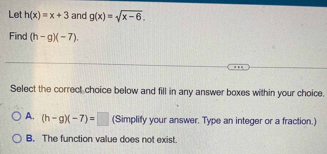 Solved Given that h(x)=x+8 and g(x)=x−2, find (g+h)(2), if | Chegg.com