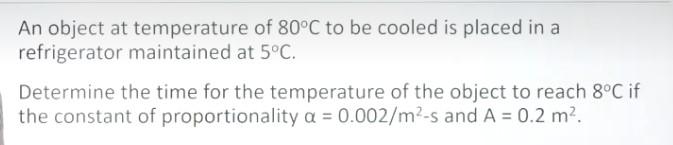 Solved An object at temperature of 80°C to be cooled is | Chegg.com
