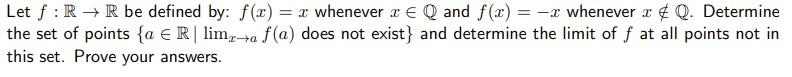 Solved Let f:R→R be defined by: f(x)=x whenever x∈Q and | Chegg.com