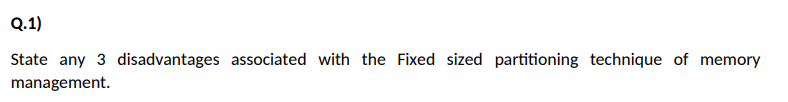 Solved Q.1)State any 3 ﻿disadvantages associated with the | Chegg.com