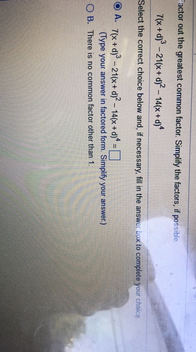 Solved Factor out the greatest common factor. Simplify the | Chegg.com