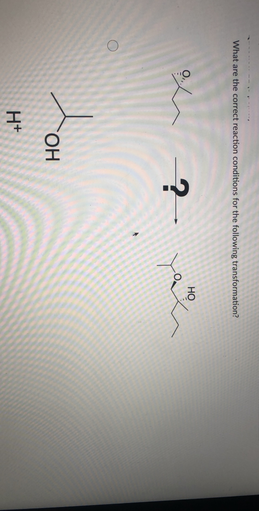 Solved What Are The Correct Reaction Conditions For The