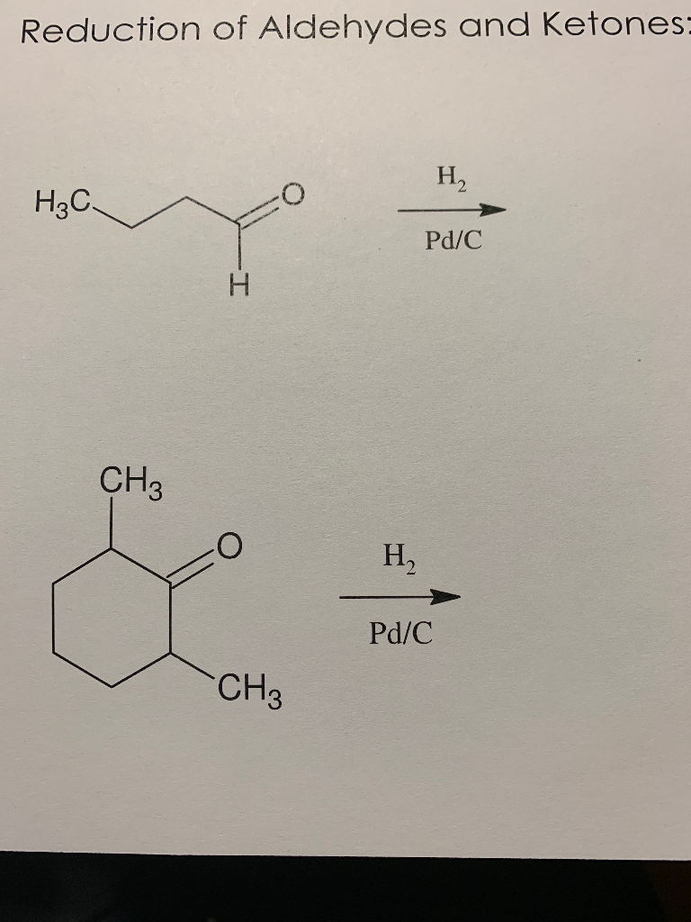 Solved Reduction of Aldehydes and Ketones: H₂ НС. Pd/C CH₃ | Chegg.com