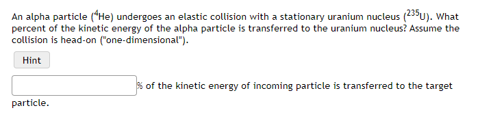 Solved An alpha particle (4He) undergoes an elastic | Chegg.com