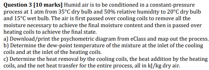 Solved Question 3 [10 marks] Humid air is to be conditioned | Chegg.com