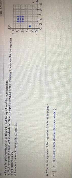 Solved a. Using the pairs of values for all 10 points, find | Chegg.com