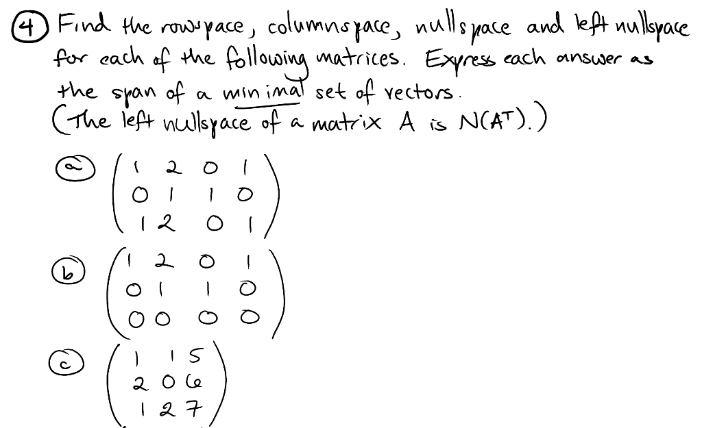 Solved 4 Find the rowspace, columnsjace, nulla pace and left | Chegg.com