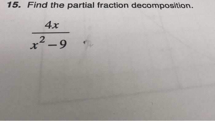Solved 15. Find the partial fraction decomposition 4x 2 | Chegg.com