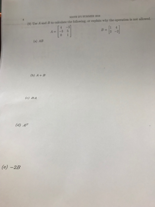Solved MATH 27I SUMMER 2018 (9) Use A and B to caleulate the | Chegg.com