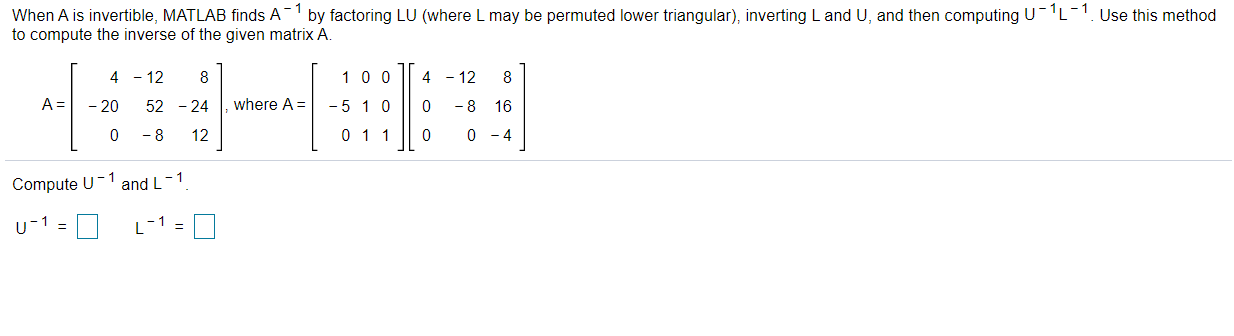 Solved When A is invertible, MATLAB finds A-1 by factoring | Chegg.com