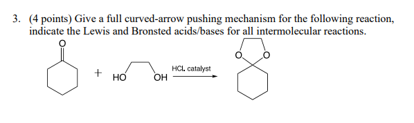 Solved 3. (4 points) Give a full curved-arrow pushing | Chegg.com