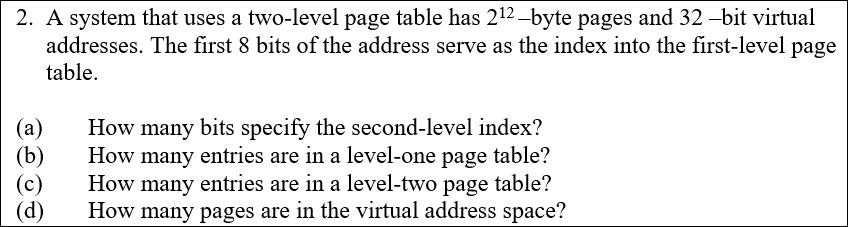 Solved 2. A system that uses a two-level page table has 212 | Chegg.com