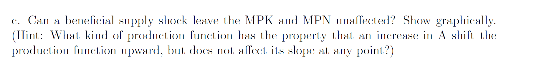 c. Can a beneficial supply shock leave the MPK and | Chegg.com