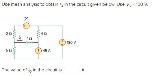 Solved Use mesh analysis to obtain is in the circuit given | Chegg.com
