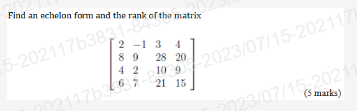Solved Find an echelon form and the rank of the matrix | Chegg.com