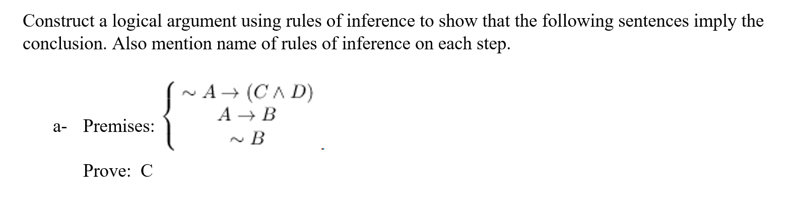 Solved Construct a logical argument using rules of inference | Chegg.com