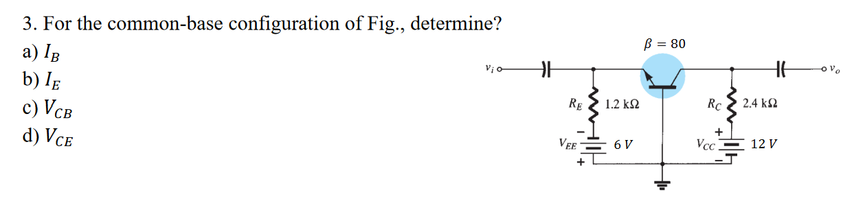 Solved 3. For the common-base configuration of Fig., | Chegg.com