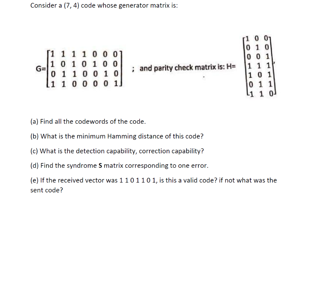 Solved Consider a (7,4) code whose generator matrix is: 11 1 | Chegg.com