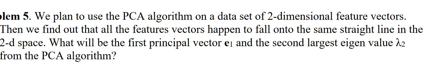 Solved lem 5. We plan to use the PCA algorithm on a data set | Chegg.com