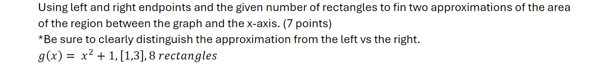 [Solved]: Using left and right endpoints and the given numb