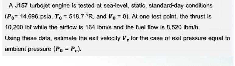 Solved A J157 turbojet engine is tested at sea-level, | Chegg.com