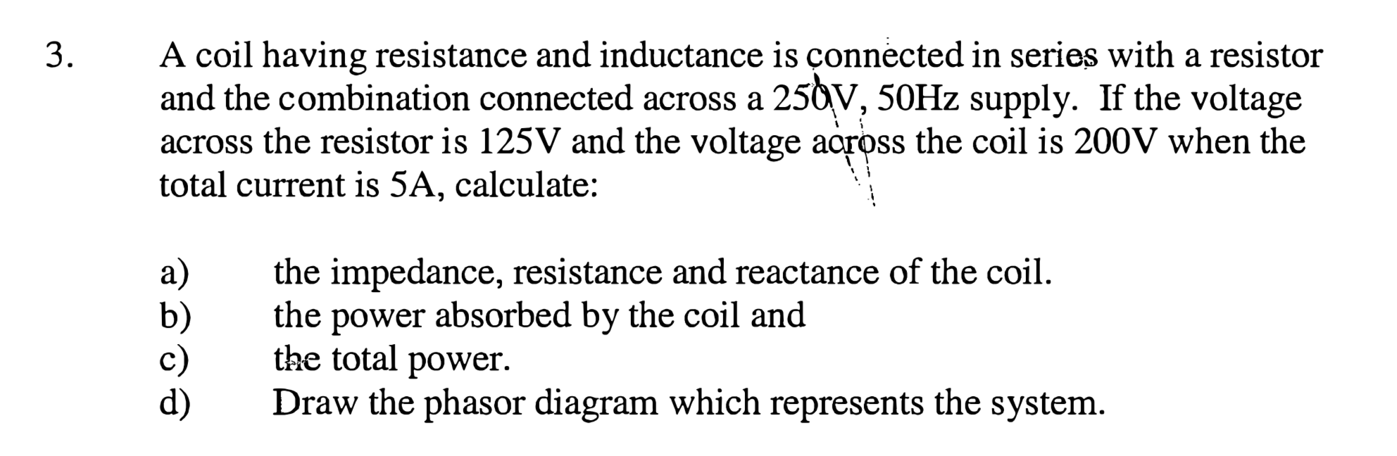 Solved 3. A coil having resistance and inductance is | Chegg.com