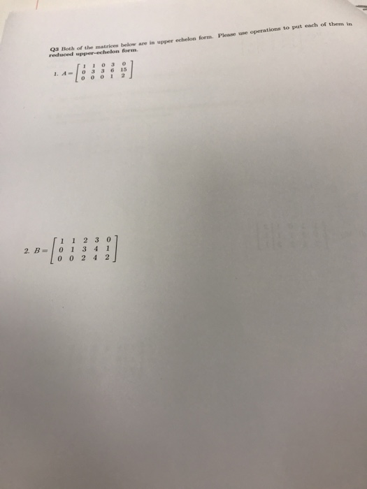 Solved Oa Hoth of the matrices below are in upper echelon | Chegg.com