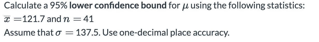 Solved Calculate a 95% lower confidence bound for μ using | Chegg.com