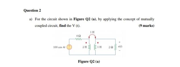 Solved Question 2 a) For the circuit shown in Figure Q2 (a), | Chegg.com