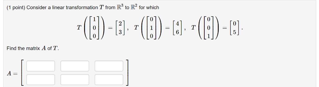 Solved (1 point) Consider a linear transformation T from IR3 | Chegg.com