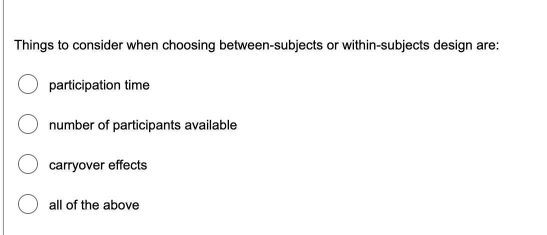 Solved Things to consider when choosing between-subjects or | Chegg.com