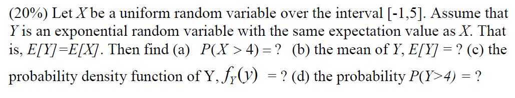 Solved (20%) Let X be a uniform random variable over the | Chegg.com