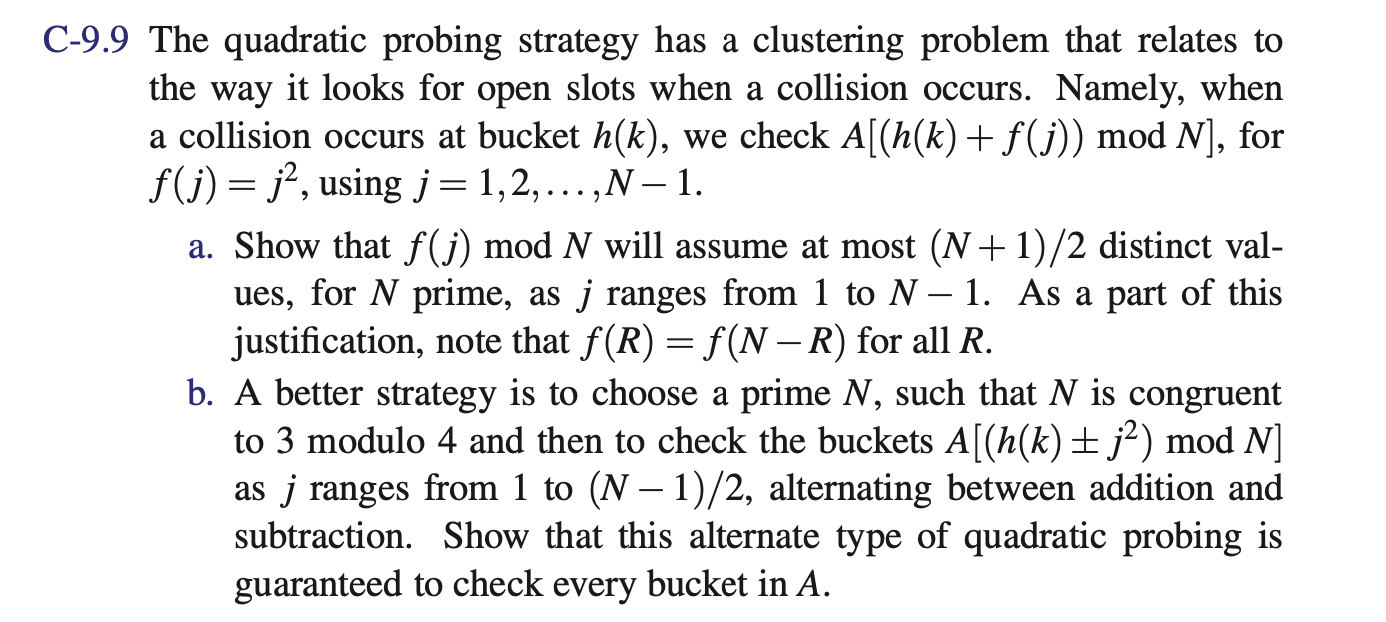 Solved C-9.9 The quadratic probing strategy has a clustering | Chegg.com