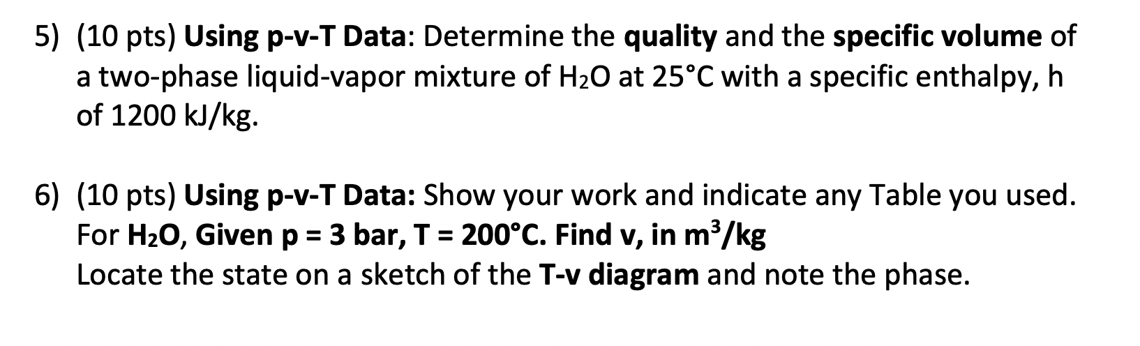 Solved 5) (10 pts) Using p-v-T Data: Determine the quality | Chegg.com