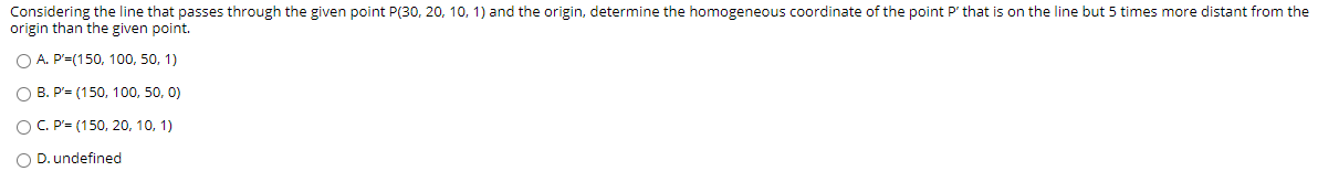 Solved Which of the followings is the homogeneous coordinate | Chegg.com